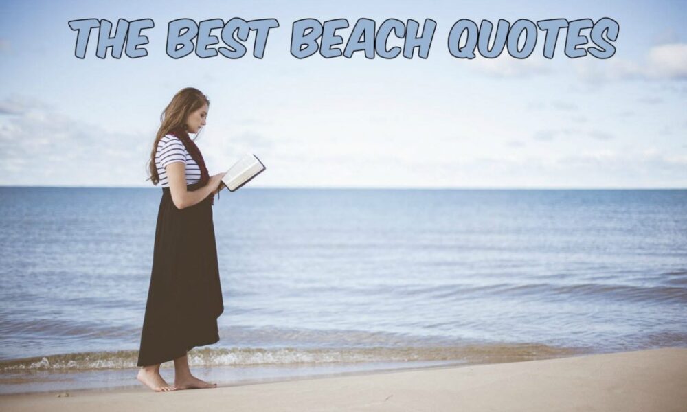 10 Best Beach Quotes That'll Inspire You to Travel Right Now - In 2024