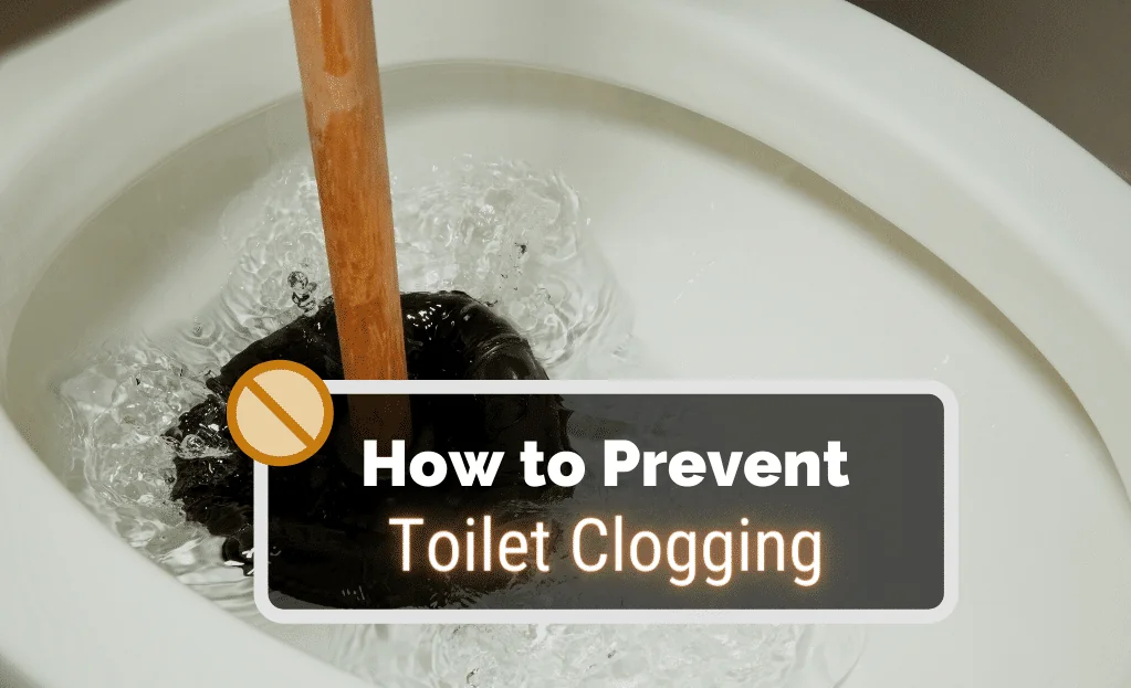 9 Ways to Remove and Prevent Toilet Clogs - 2024 Guide